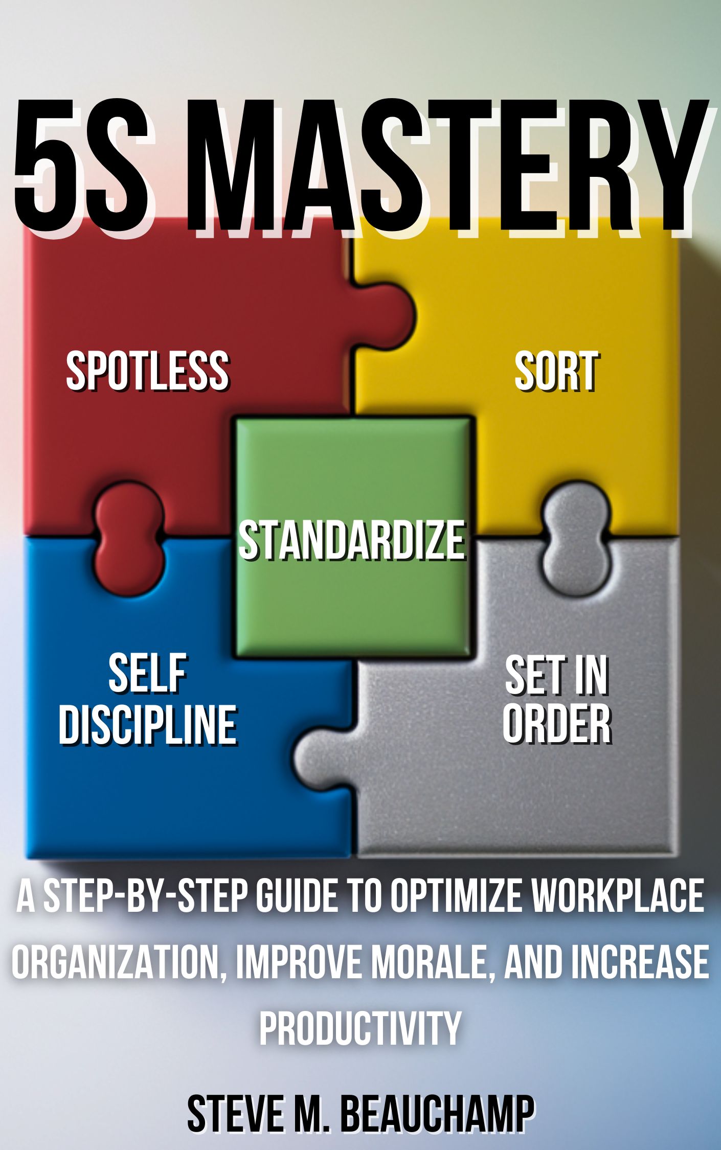 5S Mastery – Steve Beauchamp
